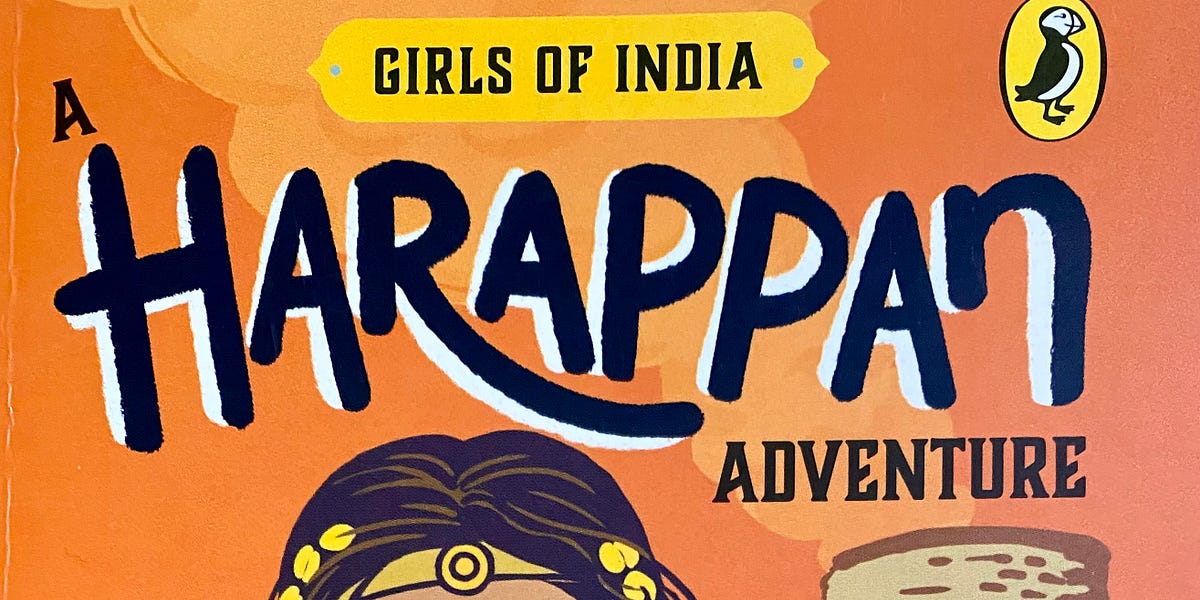 A Harappan Adventure - by Roopa Baliga