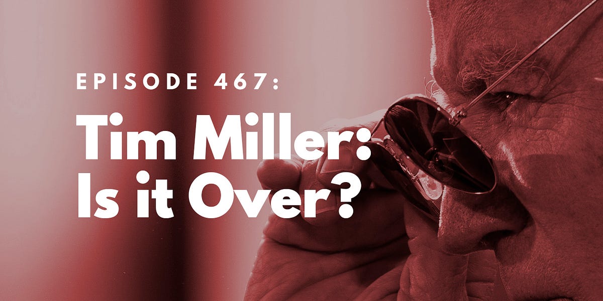 Tim Miller: Is it Over? - by Charlie Sykes and Tim Miller