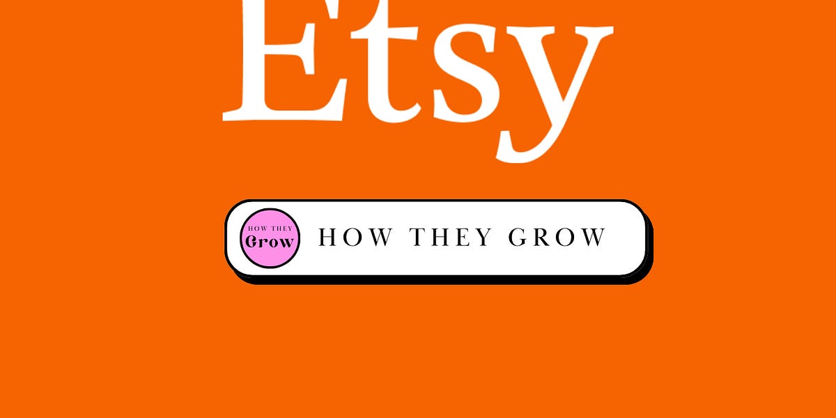 How Etsy Grows - by Jaryd Hermann - How They Grow
