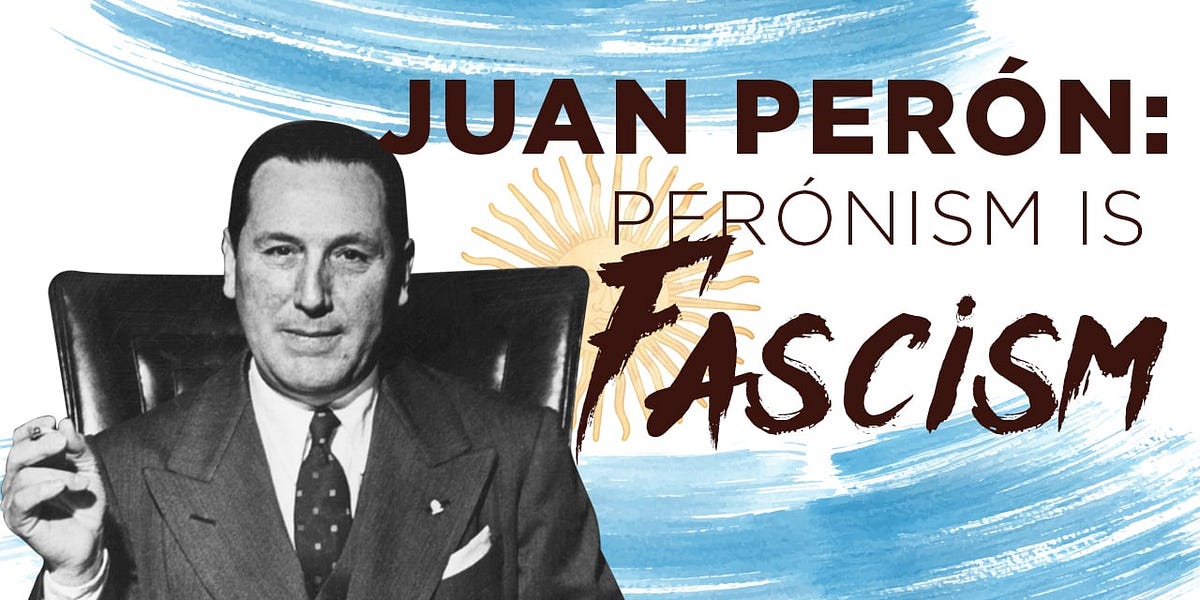 Peronism Is Fascism - The Fascio Newsletter