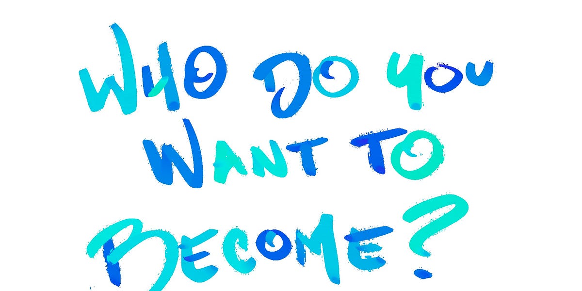 Who do you want to become? - by Kyle Aldous - Keep Asking