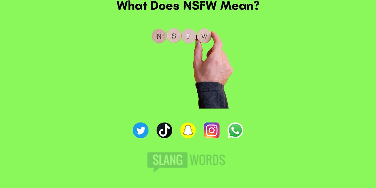 What Does Nsfw Mean In Text And Social Media Uses And Examples