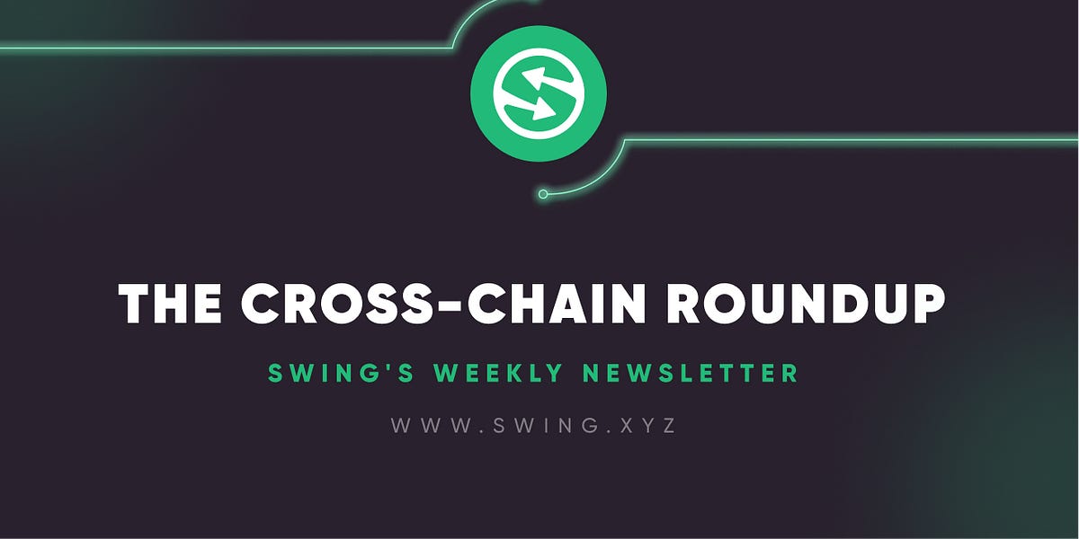 The Cross-Chain Roundup #10 - Swing.xyz