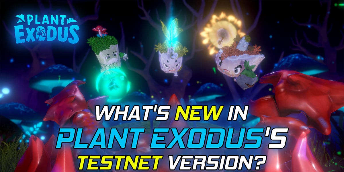 WHAT'S NEW IN PLANT EXODUS'S UPCOMING TESTNET VERSION?