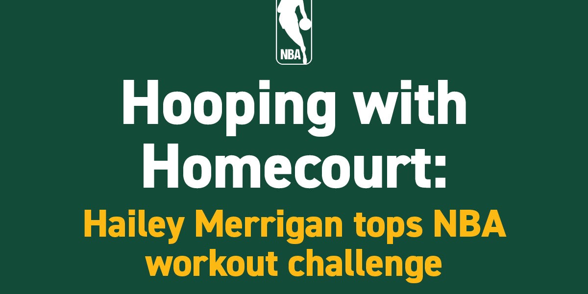 Hooping with Homecourt: Hailey Merrigan tops NBA workout challenge