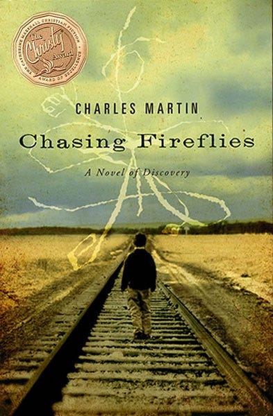 “Chasing Fireflies: A Novel of Discovery” by Charles Martin
