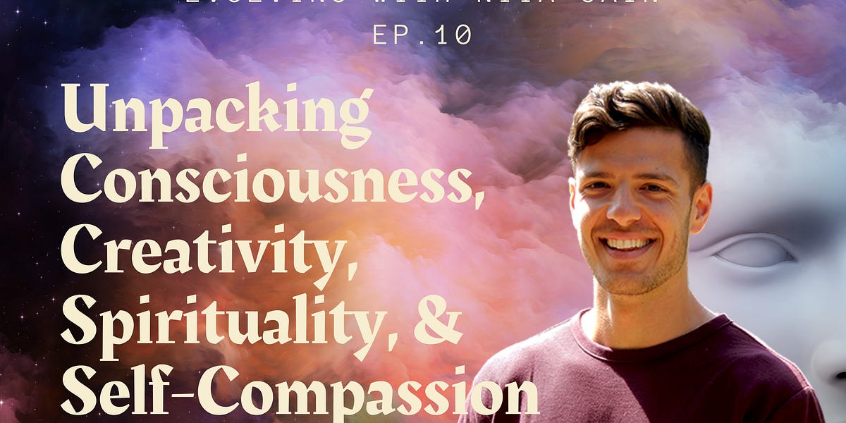 Unpacking Consciousness, Creativity, Spirituality, and Self-Compassion with Ricky Derisz of ...