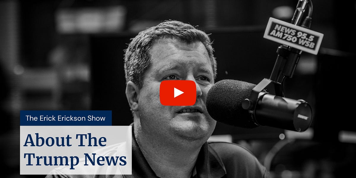 About The Trump News - by Erick-Woods Erickson