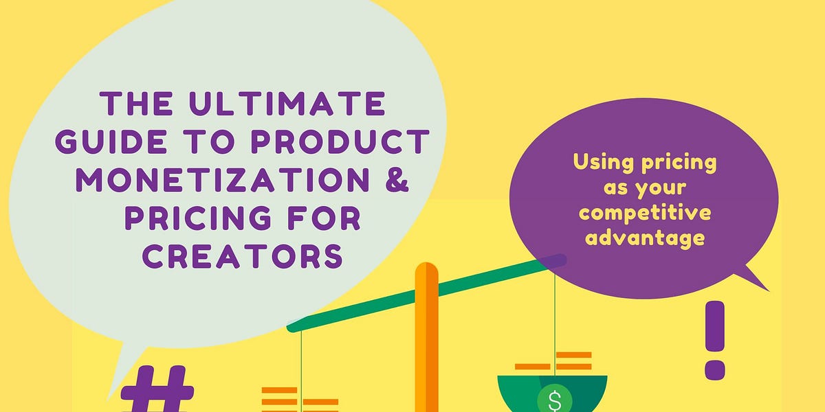 The Ultimate Guide To Product Monetization & Pricing for Creators ...