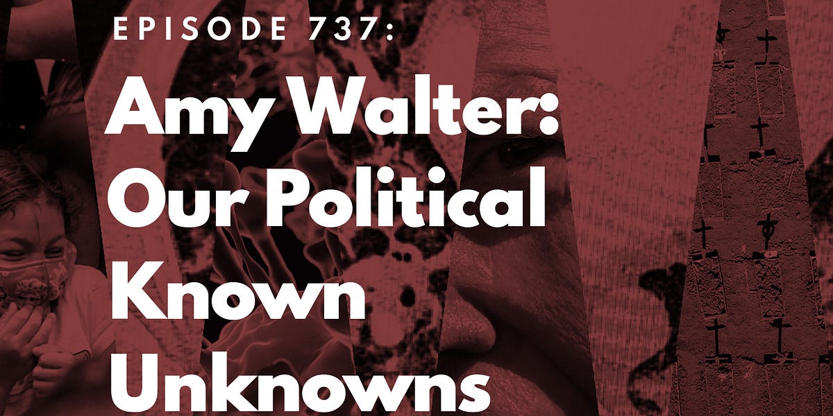 Amy Walter: Our Political Known Unknowns - by Charlie Sykes