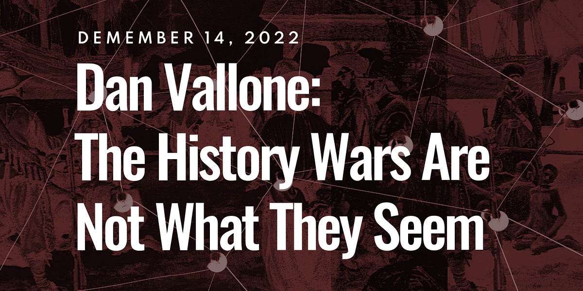 Dan Vallone: The History Wars Are Not What They Seem