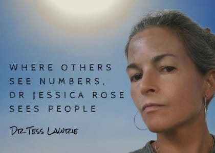 Where others see numbers, Dr Jessica Rose sees people