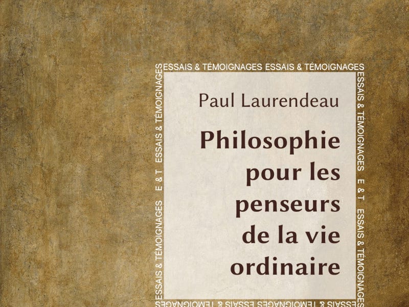 PHILOSOPHIE POUR LES PENSEURS DE LA VIE ORDINAIRE