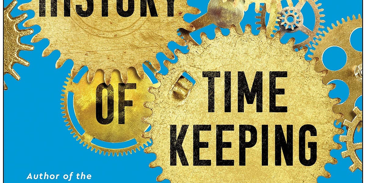 Chad Orzel: A Brief History of Timekeeping