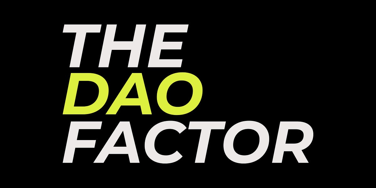 The DAO Factor - The DAO Factor