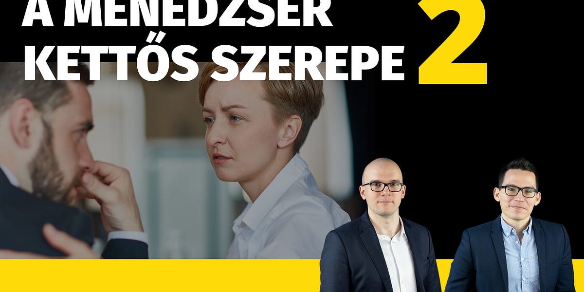 A menedzser kettős szerepe (2. rész) (#77) - Onlife