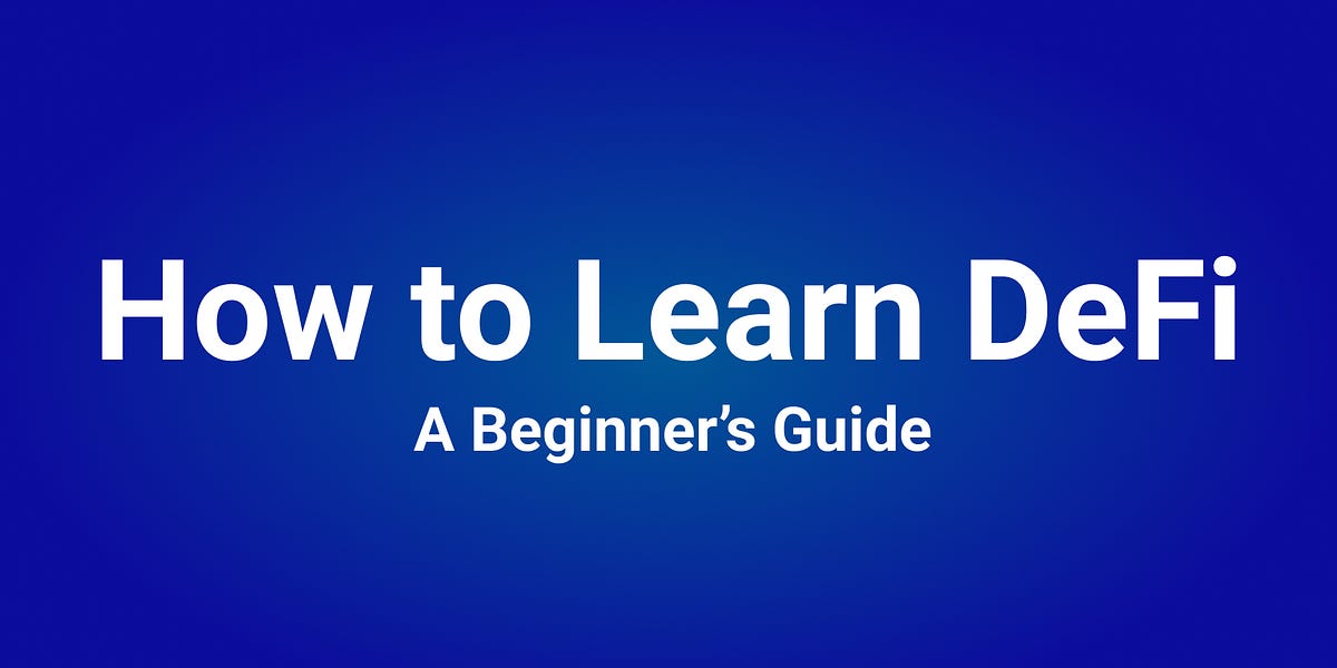 How to Learn DeFi - by Daniel Schlabach - Easy Defi