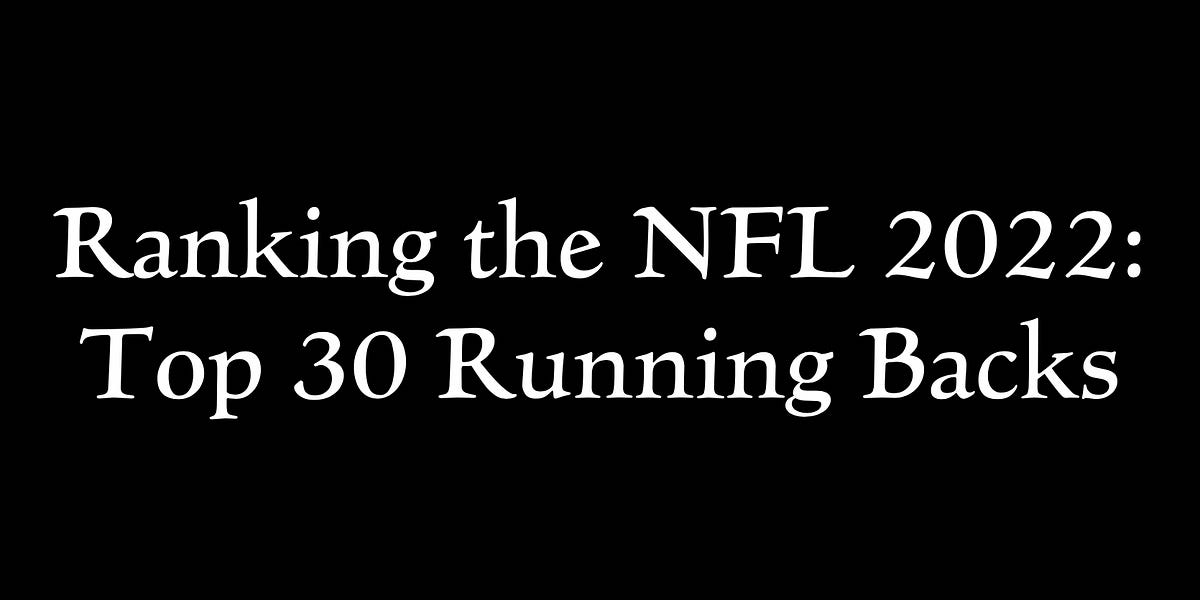 Ranking the top 30 NFL running backs for 2022
