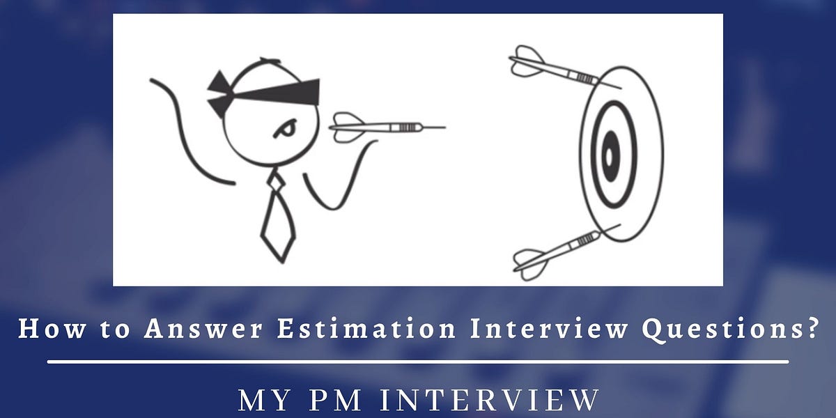 How to Answer Estimation Questions? - My PM Interview