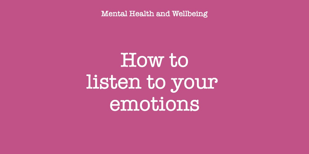 How to listen to your emotions - by Mollie Guillemette