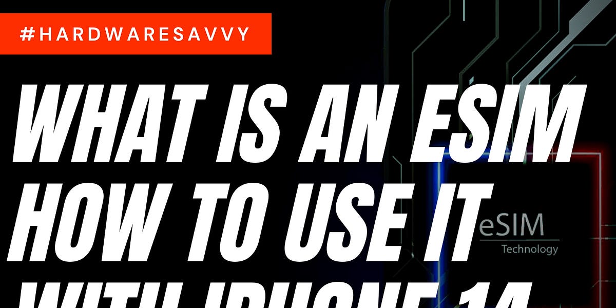 What is an eSIM - by Ryan Kennedy - Ryan’s Tech Academy