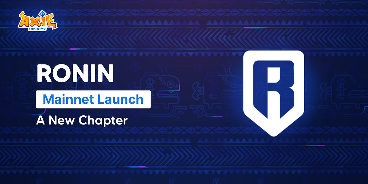 [Ronin] Mainnet Launch! - by Axie Infinity - The Lunacian