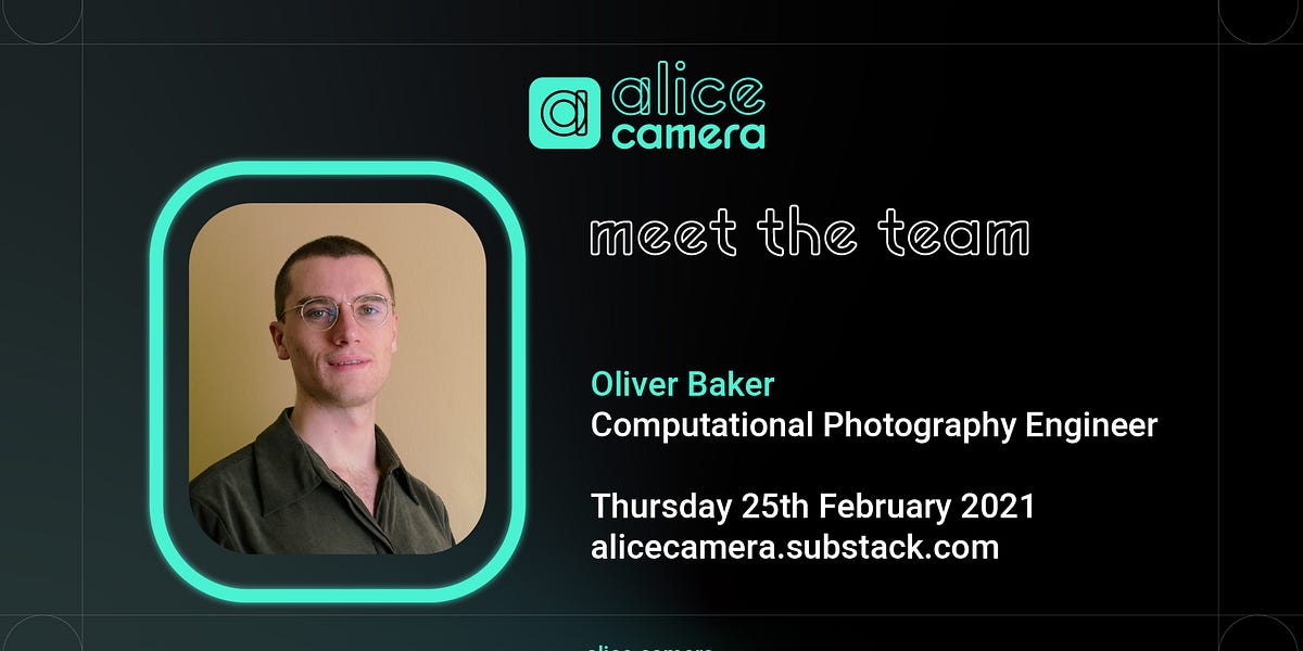 Meet the Team: Oliver Baker - Alice Camera Blog