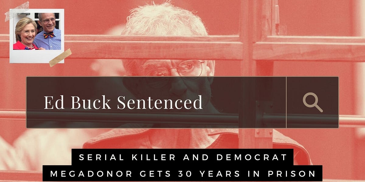 Democrat Megadonor & Activist Ed Buck Sentenced to 30 Years in Prison ...