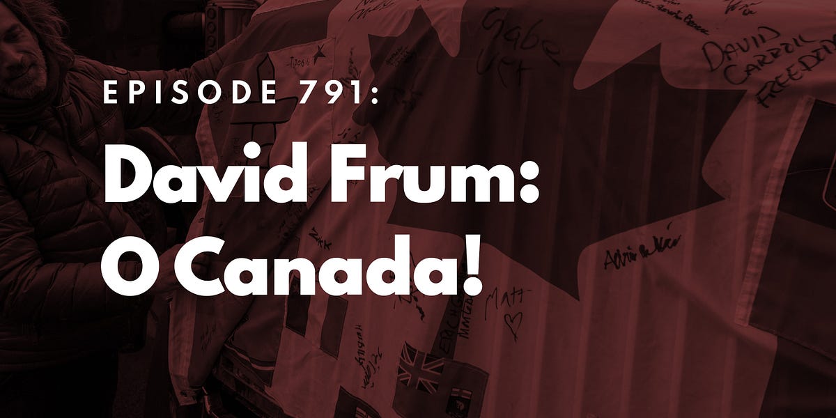 David Frum: O Canada! - by Chris Herbert - The Bulwark