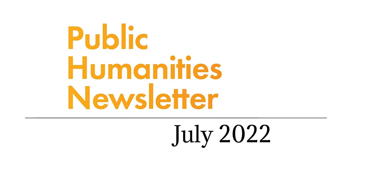 July 2022 Public Humanities Newsletter