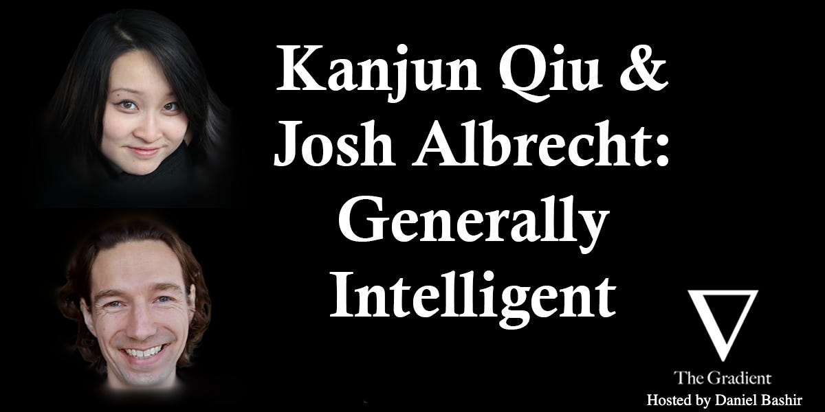 Kanjun Qiu and Josh Albrecht: Generally Intelligent