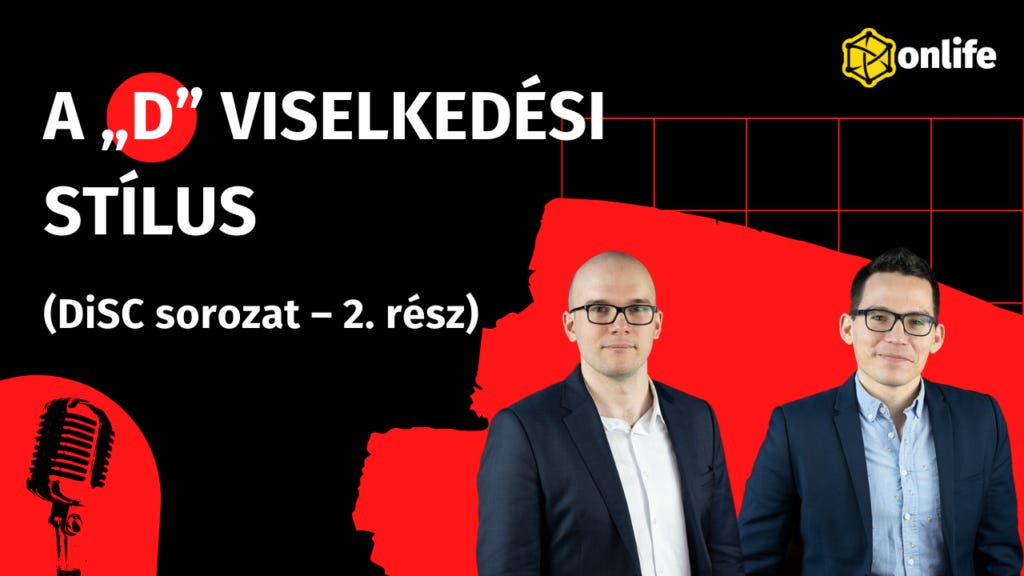 A „D” viselkedési stílus (DiSC sorozat – 2. rész) (#4)