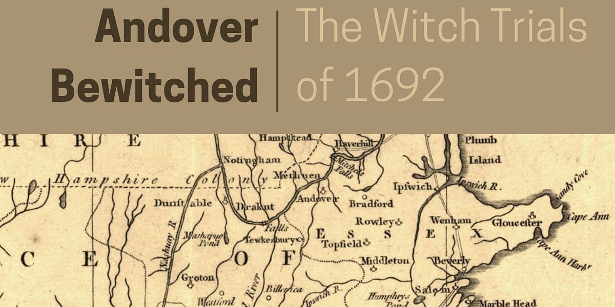 Andover Bewitched: The Witch Trials of 1692