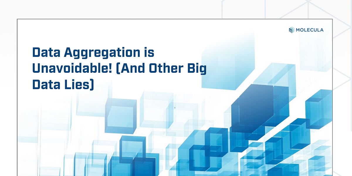 📝 Guest post: Data Aggregation is Unavoidable! (And Other Big Data Lies)