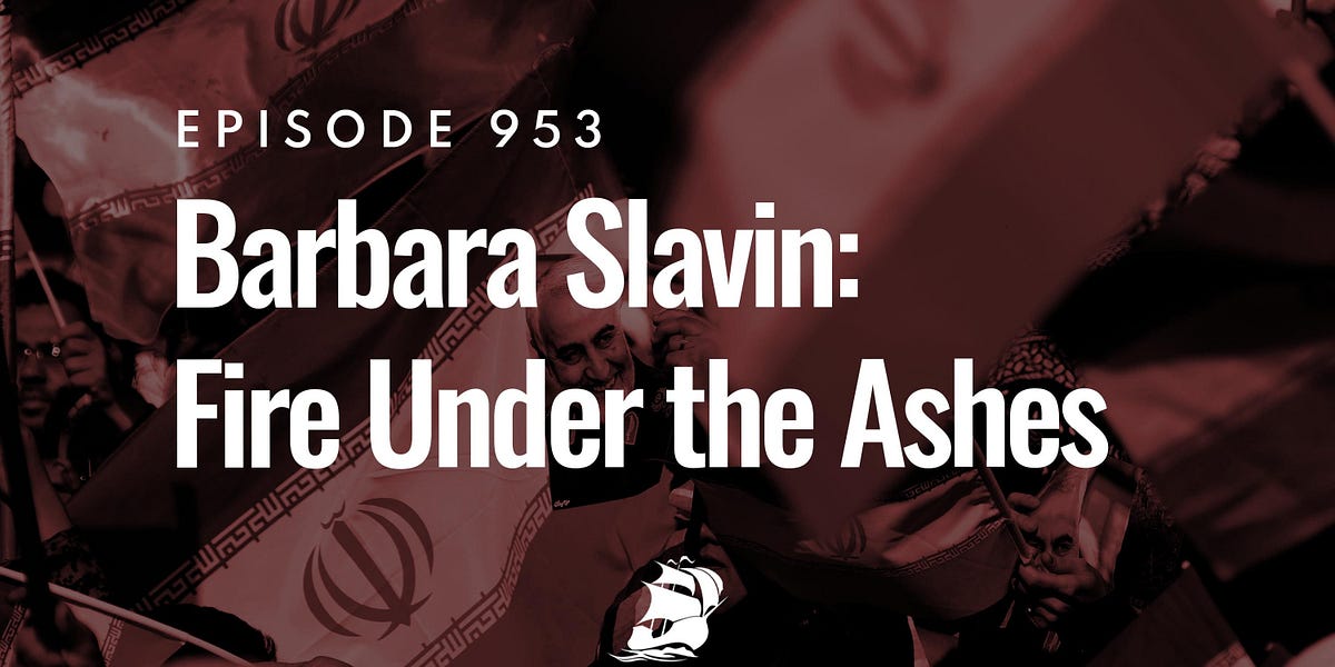 Barbara Slavin: Fire Under the Ashes - by Charlie Sykes