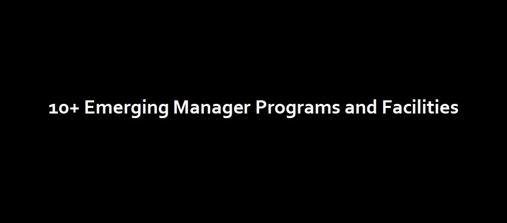 Emerging Manager Programs and Facilities