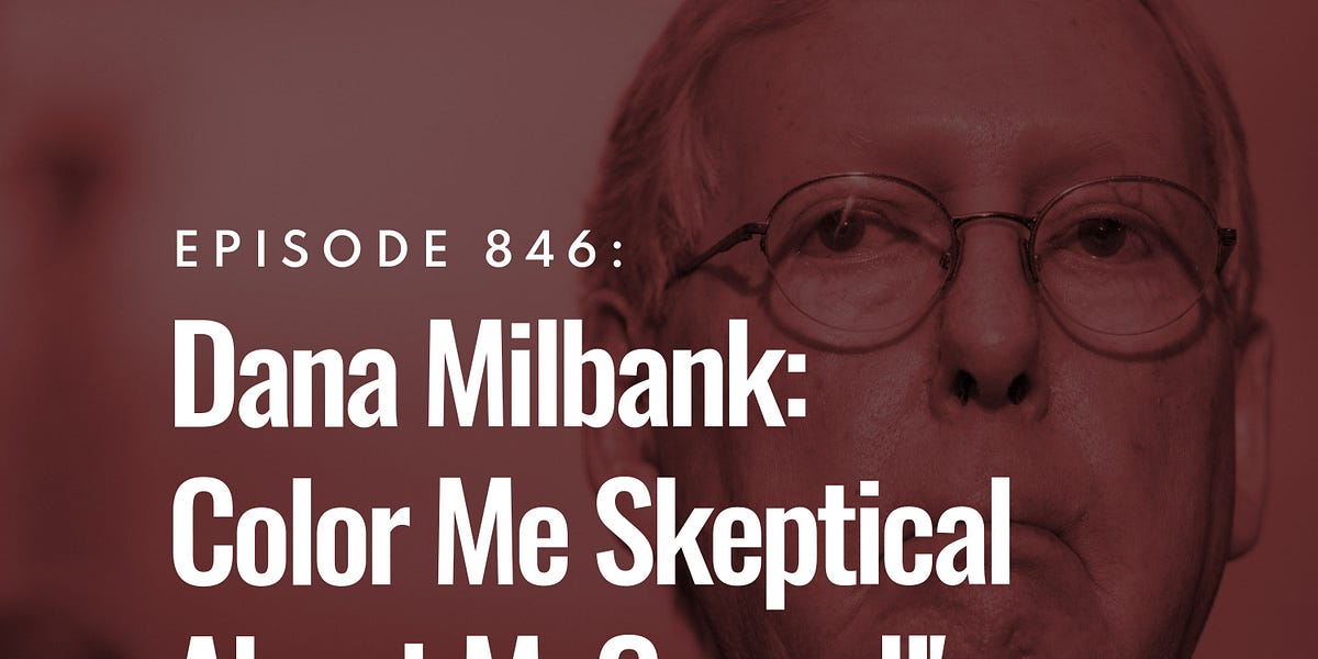 Dana Milbank: Color Me Skeptical About McConnell's Promises