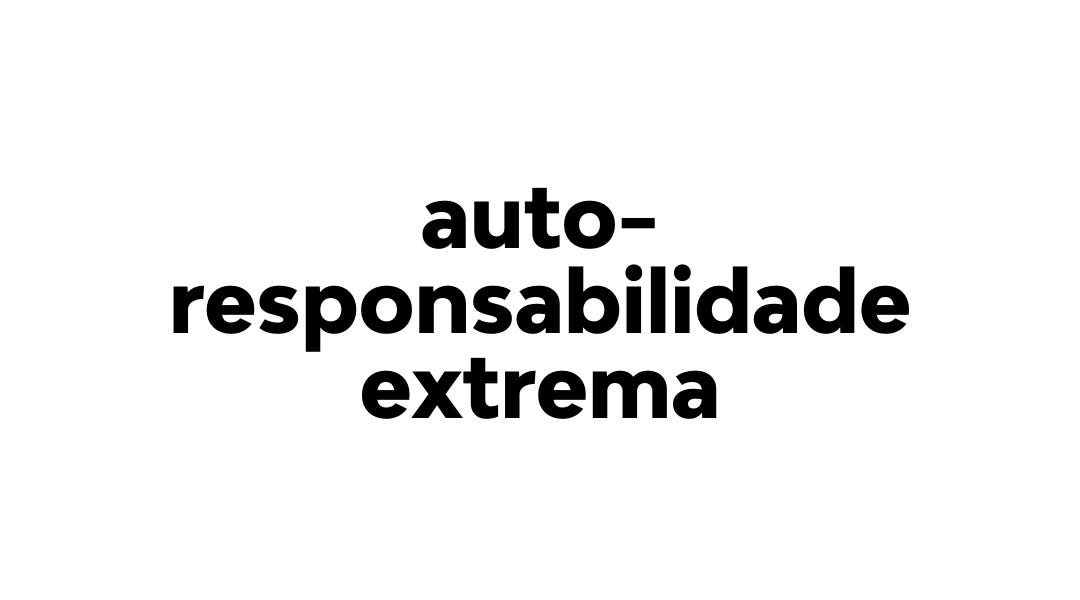 Auto-responsabilidade Extrema - by Projeto Eudaimonia