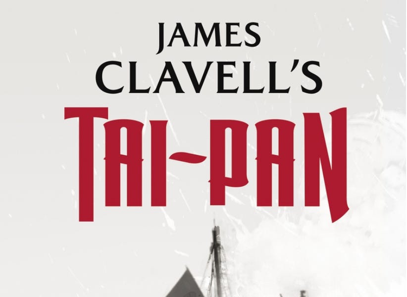 “Then they said, “Yes, Tai-Pan,” and obeyed.”