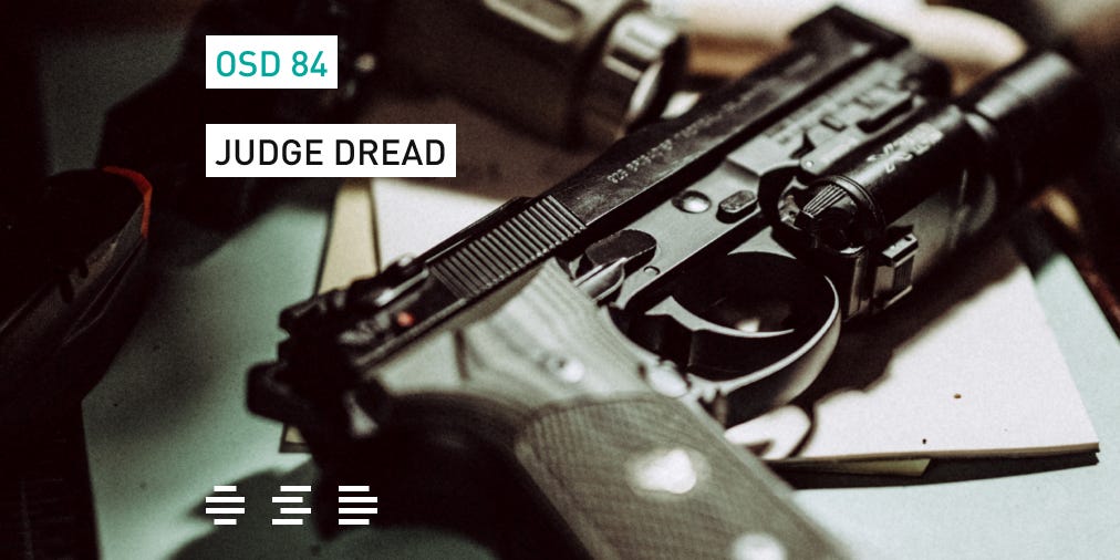 OSD 84: Judge Dread - Open Source Defense