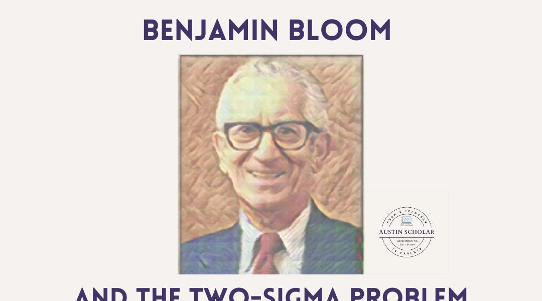 Austin Scholar #31: Benjamin Bloom and the Two-Sigma Problem