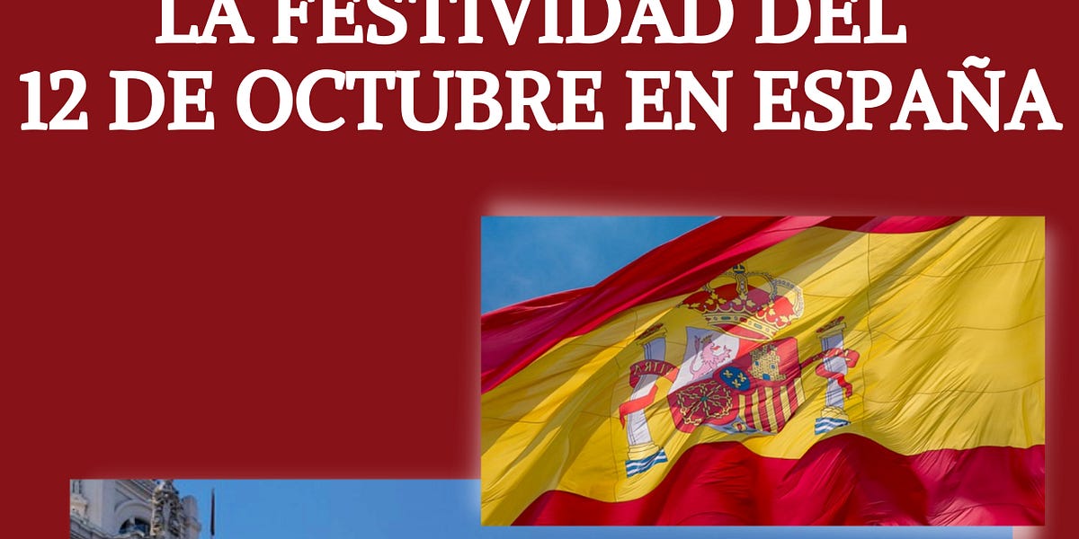Spanish Culture Podcast #0010 Festividad del día 12 de octubre en España.