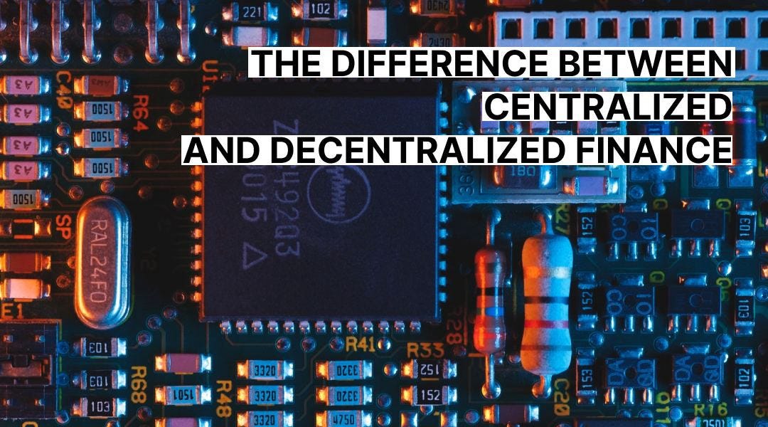 The difference between centralized and decentralized finance