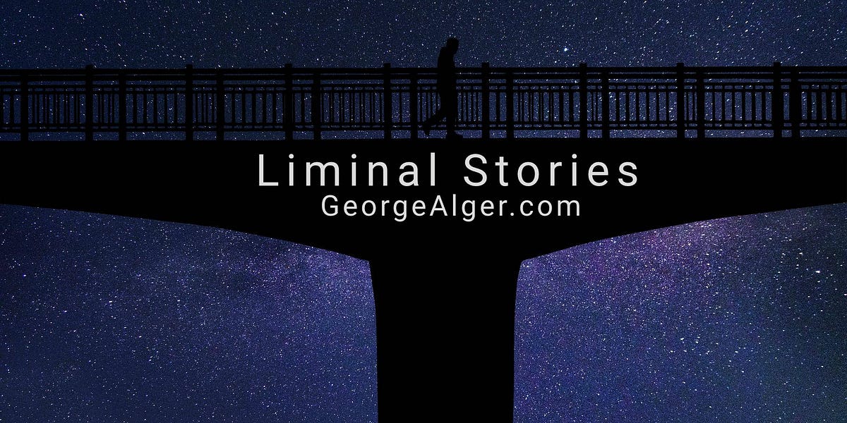 What Are Liminal Stories? - by George Alger