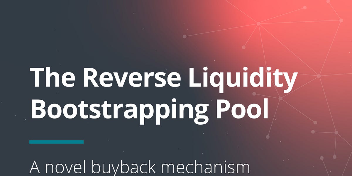 The Reverse Liquidity Bootstrapping Pool - by Mason Fasco