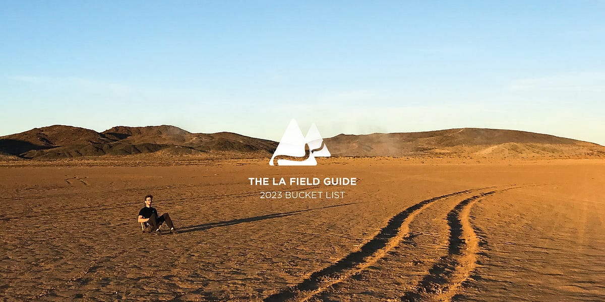 The 2023 LA Field Guide Bucket List - by Aaron Rickel Jones
