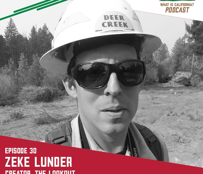 "What is California?" Episode 30: Zeke Lunder
