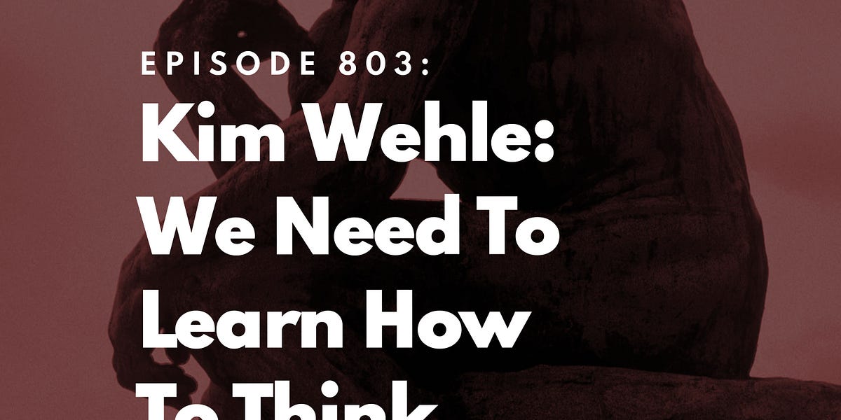 Kim Wehle: We Need To Learn How To Think - by Charlie Sykes