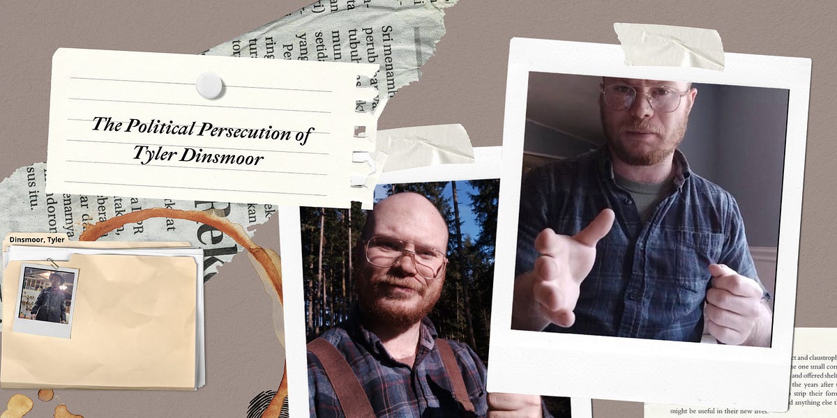 The Political Persecution of Tyler Dinsmoor