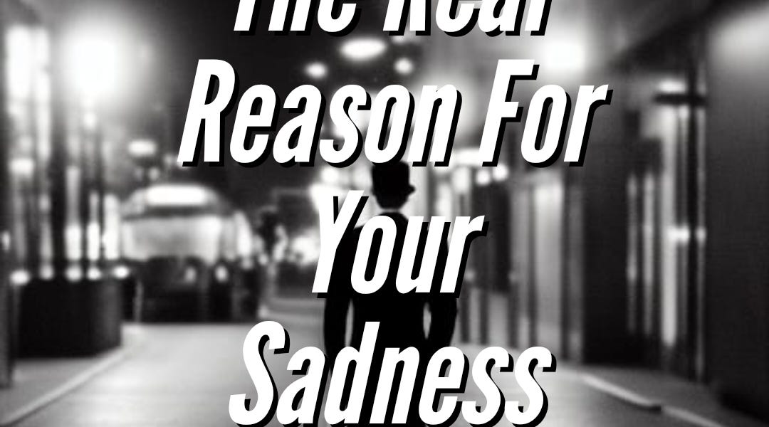 The Real Reason For Your Sadness - Cognitive Distortion